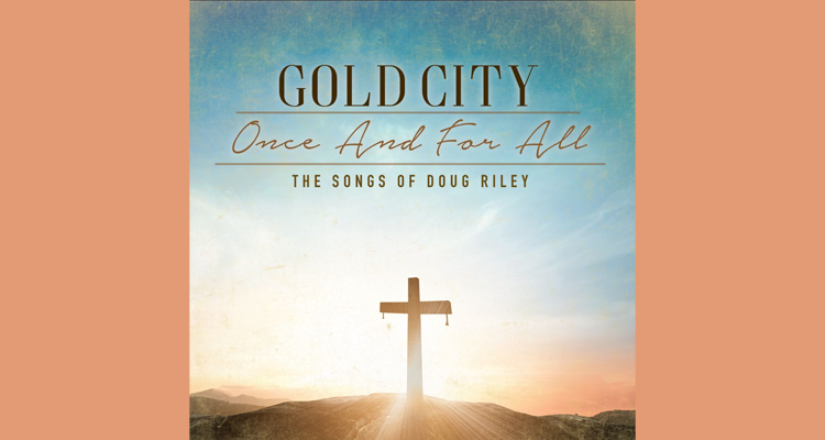 GOLD CITY INTRODUCES NEW SINGLE & ALBUM – Singing News Magazine