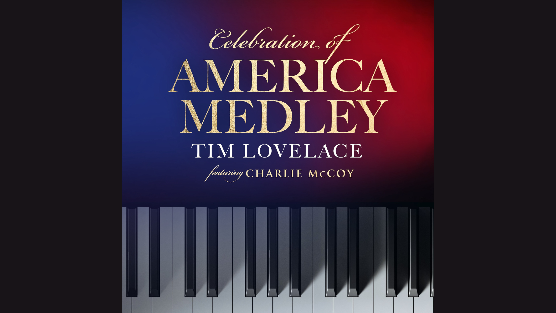 Tim Lovelace Salutes Faith and Freedom with “Celebration of America ...
